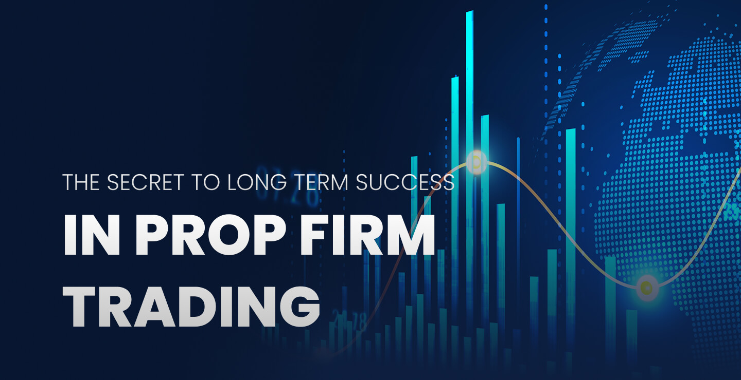 The Secret To Long Term Success In Prop Firm Trading – Prop Firm & Funding Trading ...